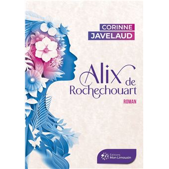 Alix de Rochechouart - broché - Corinne Javelaud - Achat Livre | fnac