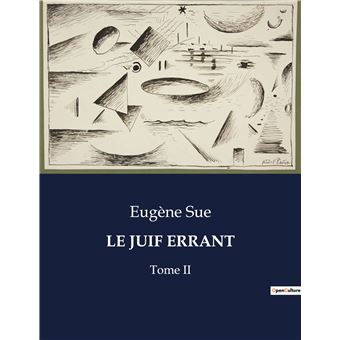 Le juif errant Tome II - broché - Eugène Sue - Achat Livre | fnac