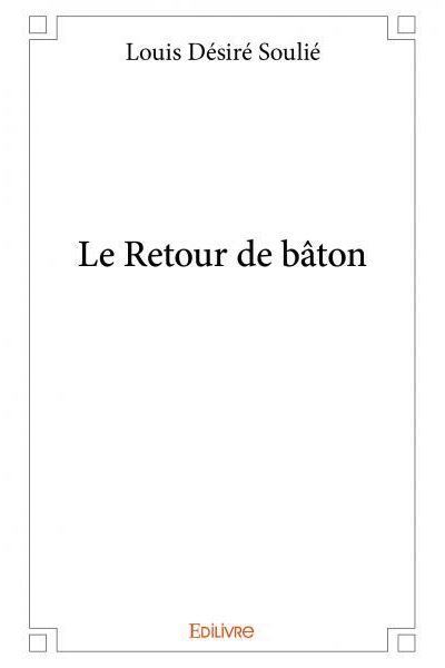 Le retour de bâton - broché - Louis Désiré Soulié - Achat Livre | fnac