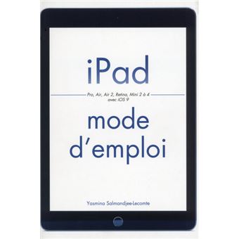 IPad mode d'emploi - broché - Yasmina Lecomte - Achat Livre | fnac