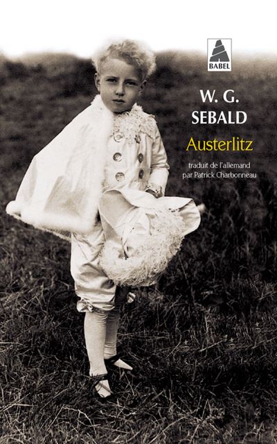 Austerlitz - Poche - Winfried Georg Sebald, Patrick Charbonneau - Achat ...