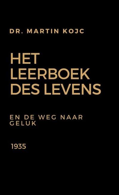 Het leerboek des levens en De weg naar geluk Leren vertrouwen op de ...