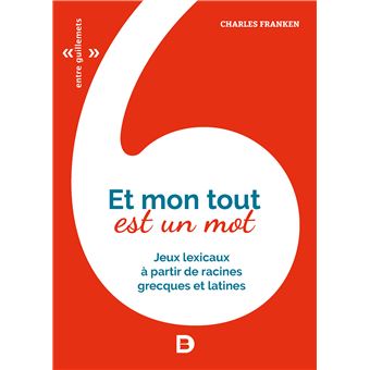 Et mon tout est un mot Jeux lexicaux à partir de racines grecques et ...