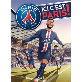 PSG Academy - Au coeur de la passion Tome 01 - Paris Saint-Germain ...