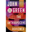 THE ANTHROPOCENE REVIEWED - broché - John Green - Achat Livre | fnac