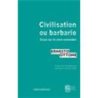 Civilisation ou barbarie - essai sur le vivre ensemble - broché ...