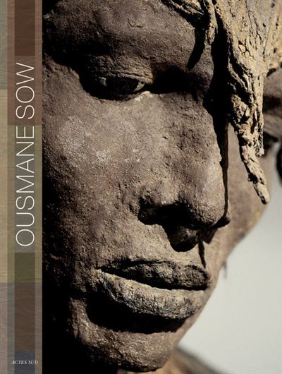 Ousmane Sow - broché - Collectif, Jacques A. BERTRAND, Lawrence Rinder ...