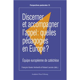 Discerner et accompagner l'appel : quelles pédagogies en Europe ...