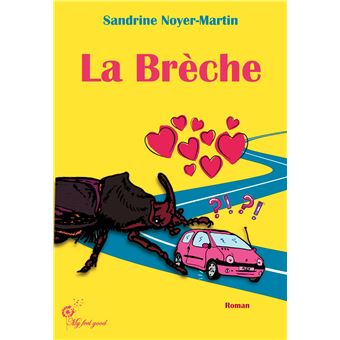 La Brèche Un feel good pimenté, drôle et délicieusement féminin ...