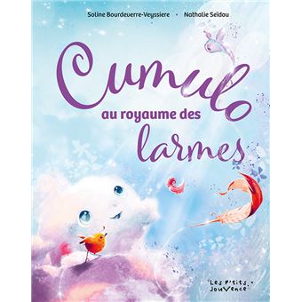Cumulo au royaume des larmes - broché - Soline Bourdeverre-Veyssiere ...