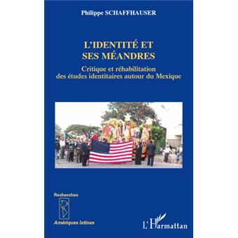 L'identité et ses méandres Critique et réhabilitation des études ...