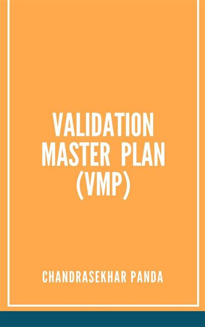 Validation Master Plan (VMP) in Pharmaceutical Industry - ebook (ePub) - Chandrasekhar Panda ...