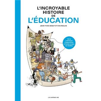 L'Incroyable histoire de l'éducation - cartonné - Jean-Yves Seguy, Eva ...