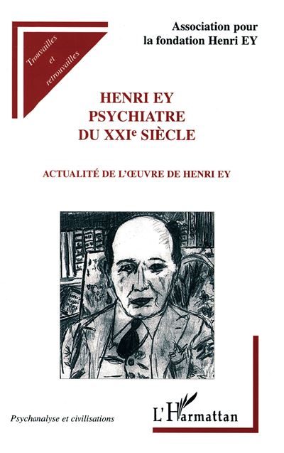Henri Ey psychiatre du XXIe siècle Actualité de l'oeuvre d' Henri Ey ...