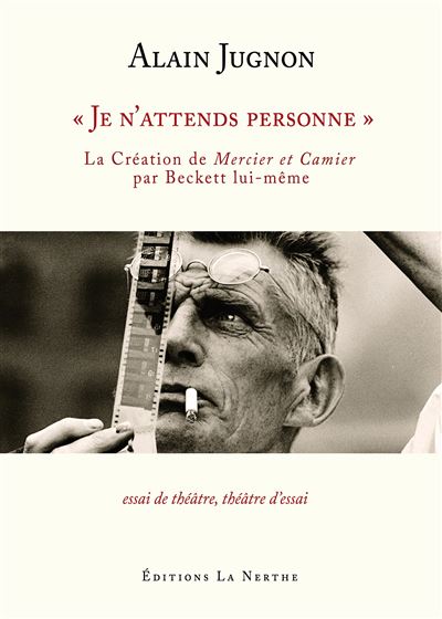 « Je n’attends personne » - La Création de Mercier et Camier par Beckett lui-même - broché ...