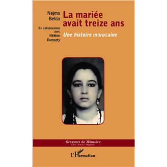La mariée avait treize ans Une histoire marocaine - broché - Nejma ...