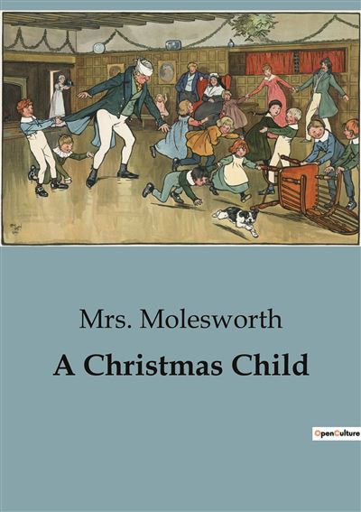 A Christmas Child - broché - Mary Louisa Molesworth - Achat Livre | fnac