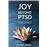 Joy Beyond PTSD A Roadmap to Reclaiming Your Life and Thriving After ...