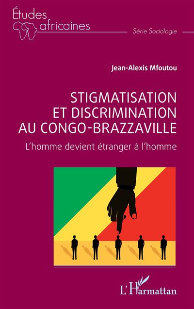 Stigmatisation et discrimination au Congo-Brazzaville L’homme devient ...