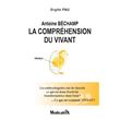 Antoine Béchamp - La compréhension du vivant - Les embryologistes ont ...