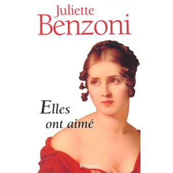 Elles ont aimé - broché - Juliette Benzoni - Achat Livre | fnac