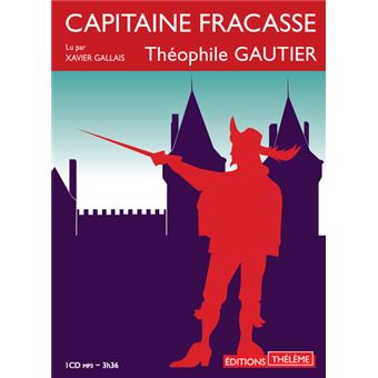 Capitaine Fracasse - Texte lu (CD) - Théophile Gautier (père), Xavier ...