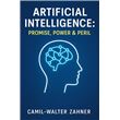 Artificial Intelligence: Promise, Power & Peril Understanding how AI ...