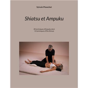 Shiatsu et Ampuku Shiatsu & Ampuku 28 techniques d'Ampuku dont 13 ...