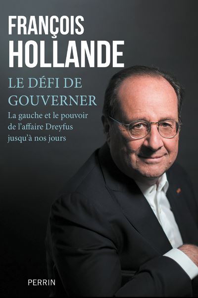 Le défi de gouverner - La Gauche et le pouvoir de l'affaire Dreyfus ...