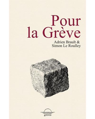 Pour la grève - broché - Adrien Brault, Simon Le Roulley - Achat Livre | fnac