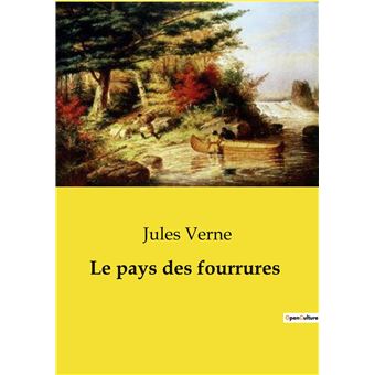 Le pays des fourrures - broché - Jules Verne - Achat Livre | fnac