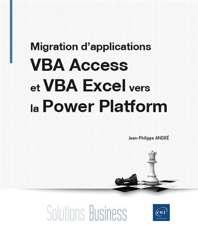 Migration d’applications VBA Access et VBA Excel vers la Power Platform - broché - Jean-Philippe ...
