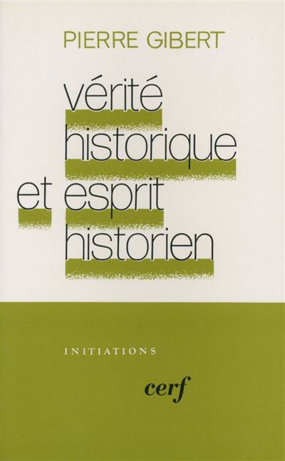 Vérité historique et esprit historien l'historien biblique de Gédéon ...