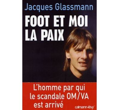 Foot et moi la paix - broché - Jacques Glassmann - Achat Livre ou ebook ...