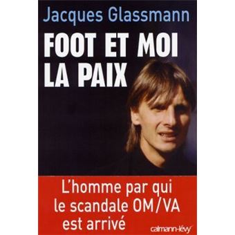 Foot et moi la paix - broché - Jacques Glassmann - Achat Livre ou ebook ...