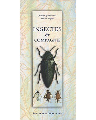 Insectes & compagnie - broché - Eric de Tugny, Jean-Jacques Grand, Jean ...
