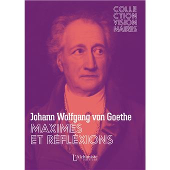 Maximes et Réflexions - broché - Johann Wolfgang Von Goethe - Achat ...