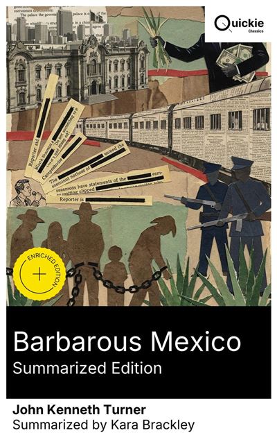 Barbarous Mexico (Summarized Edition) Enriched edition. A journalist's ...
