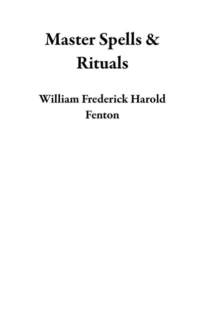 Master Spells & Rituals - ebook (ePub) - William Frederick Harold ...