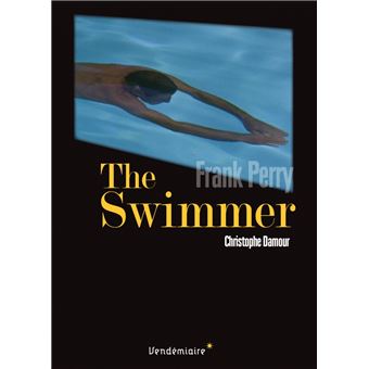The swimmer de frank perry - broché - Christophe Damour - Achat Livre ...