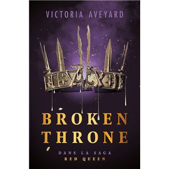 Red Queen - Broken Throne - Dans la saga Red Queen - édition reliée ...