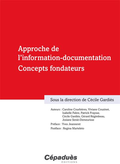 Approche de l'information-documentation - Concepts fondateurs - broché ...