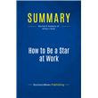 Summary: How to Be a Star at Work Review and Analysis of Kelley's Book ...