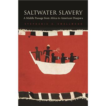 Saltwater slavery - Poche - Stephanie Smallwood - Achat Livre ou ebook ...