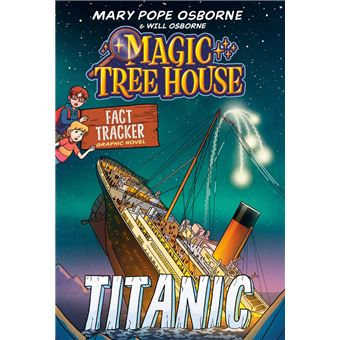 Magic Tree House Fact Tracker Graphic Novel: Titanic - Dernier livre de ...
