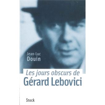 Les jours obscurs de Gérard Lebovici - broché - Jean-Luc Douin - Achat ...
