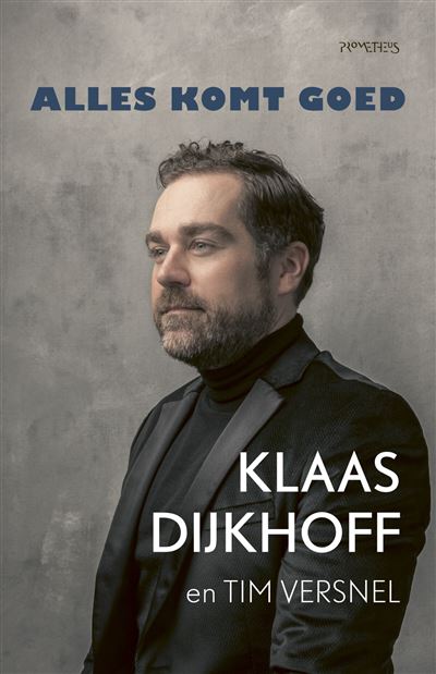 Alles komt goed - broché - Klaas Dijkhoff, Tim Versnel - Achat Livre | fnac
