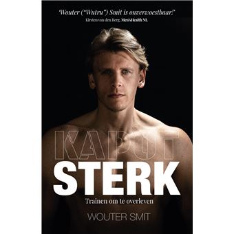 Kapot Sterk Trainen om te overleven - broché - Wouter Smit, Iris Borst - Achat Livre | fnac