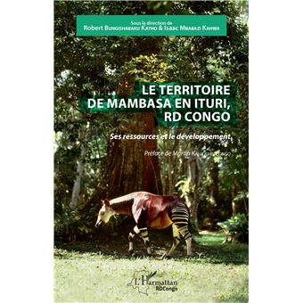 Le territoire de Mambasa en Ituri, RD Congo Ses ressources et le ...