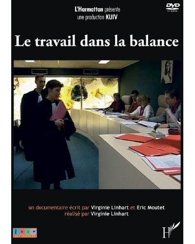 Le Travail dans la balance dvd - broché - Virginie Linhart, Eric Moutet ...